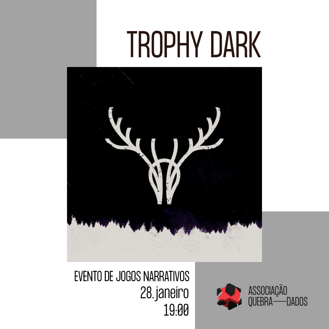 Trophy Dark [Evento de Jogos Narrativos] – Quebra-Dados